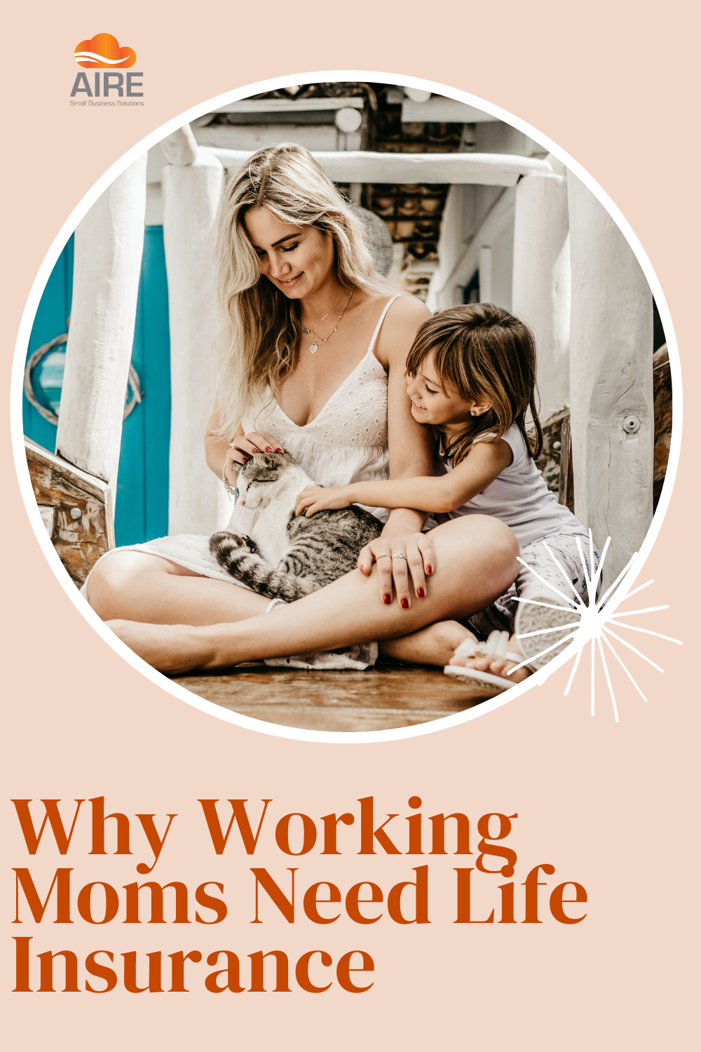 Why Working Moms Need Life Insurance - AIRE Consultants